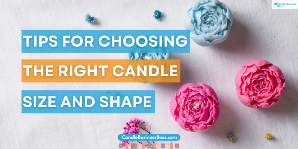Tips for Choosing the Right Candle Size and Shape - Candle Business Boss